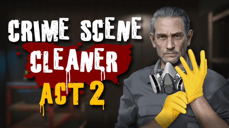 Crime Scene Cleaner Adds 5 New Maps in Huge Act 2 Update | JumpScared!